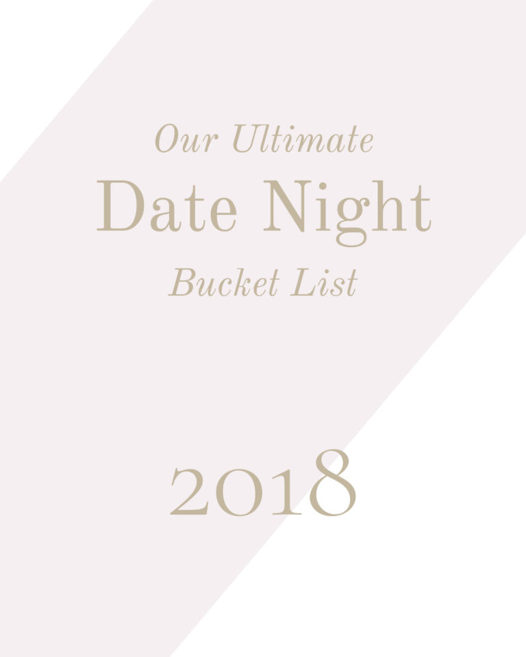 Our Ultimate Date Night Bucket List For 2018 | Klaire Dixius Photography